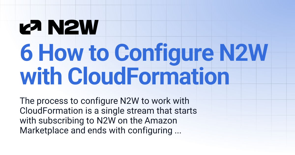 6 How to Configure N2W with CloudFormation | N2W Quick Start Guide for AWS
