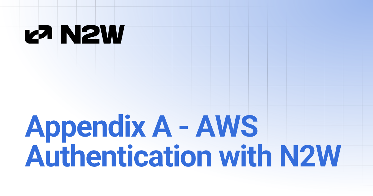 Appendix A - AWS Authentication with N2WS | N2WS Backup & Recovery Quick Start Guide 4.3.0