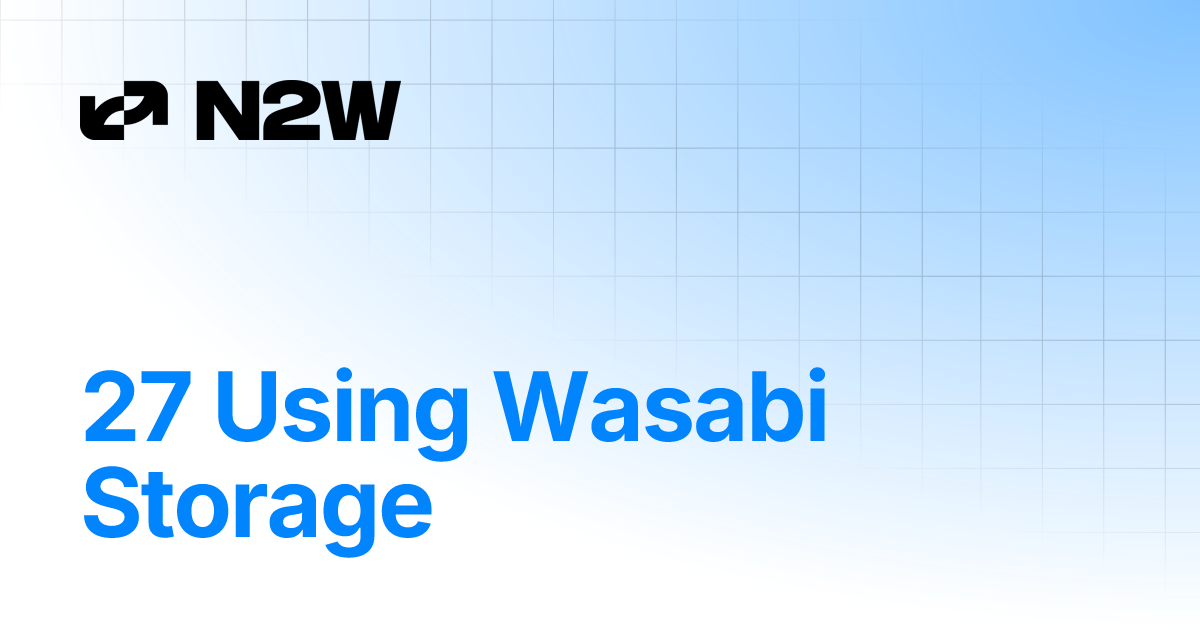 27 Using Wasabi Storage | N2WS Backup & Recovery User Guide 4.4.0